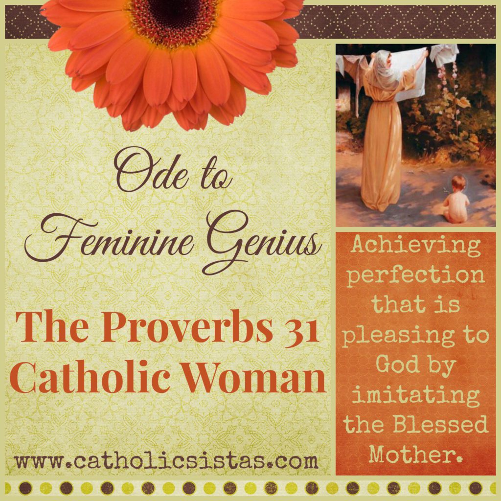 Ode to Feminine Genius: The Proverbs 31 Catholic Woman Introduction ...