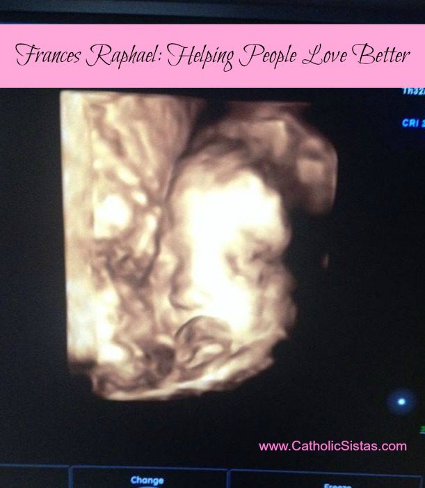 Frances Raphael: Helping People Love Better » Catholic Sistas