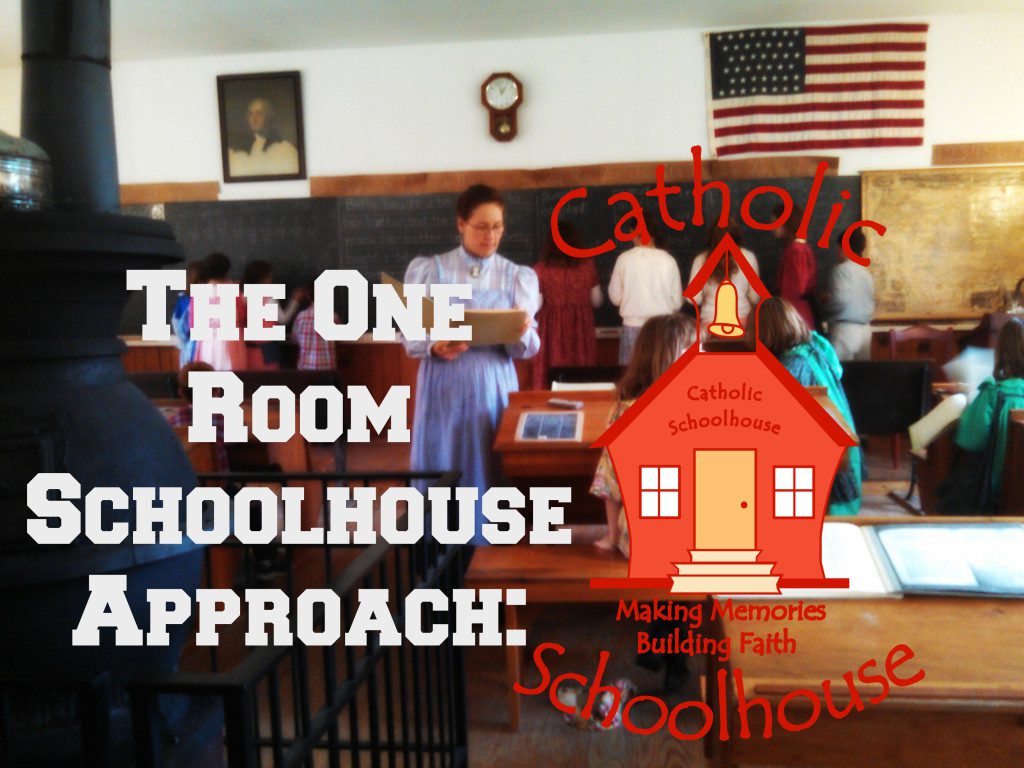 The One Room Schoolhouse Approach: Catholic Schoolhouse » Catholic Sistas