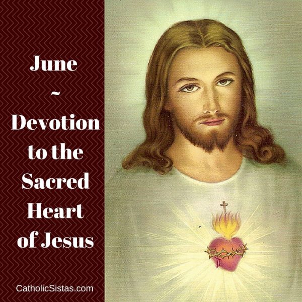 June: The Devotion to the Sacred Heart of Jesus » Catholic Sistas