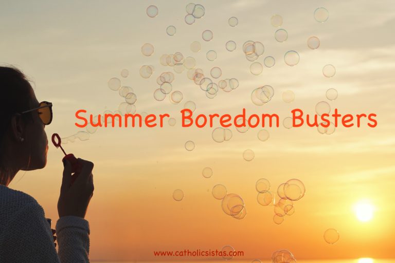 Summer Boredom Busters » Catholic Sistas