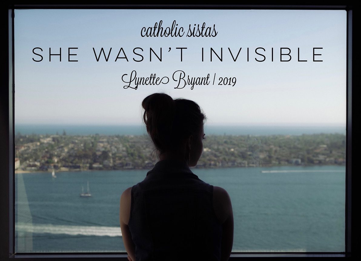 She Wasn’t Invisible » Catholic Sistas