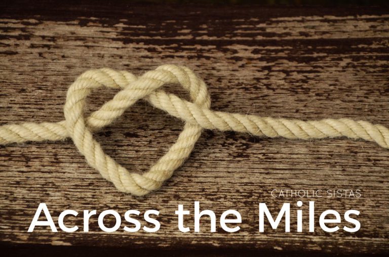 Across the Miles - Catholic Sistas