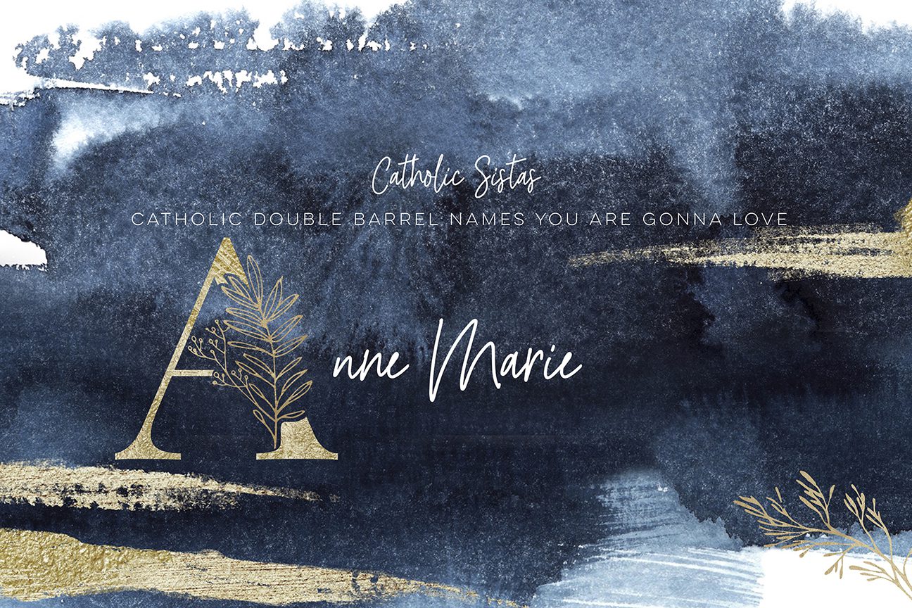 Catholic Double Barrel Names You Are Gonna Love » Catholic Sistas