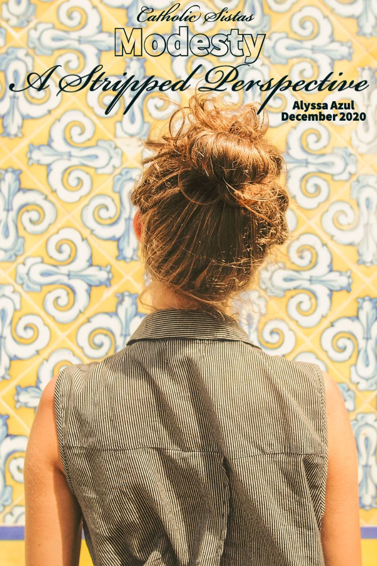 Modesty: A Stripped Perspective » Catholic Sistas